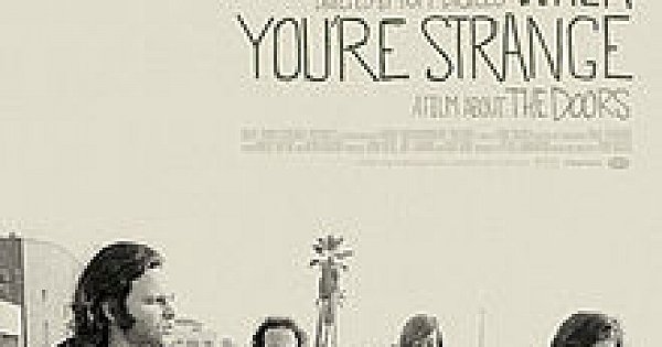 WHEN YOU'RE STRANGE; A FILM ABOUT THE DOORS, a doco by TOM DICILLO ...