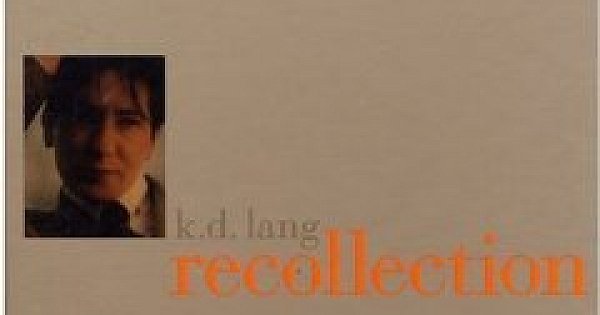 k.d. lang: Recollection (Nonesuch) | Elsewhere by Graham Reid